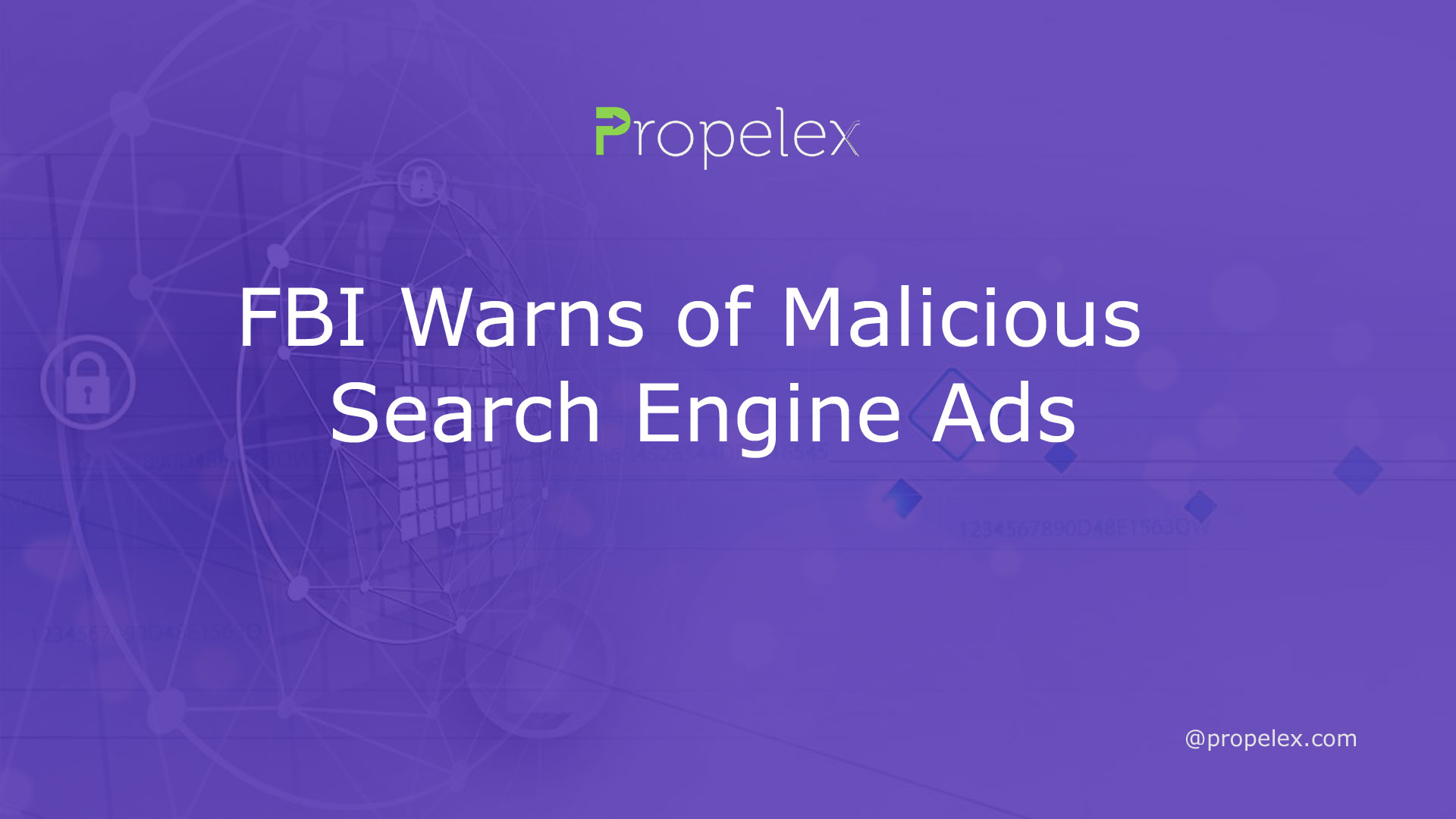 FBI Warns of Malicious Search Engine Ads - Propelex