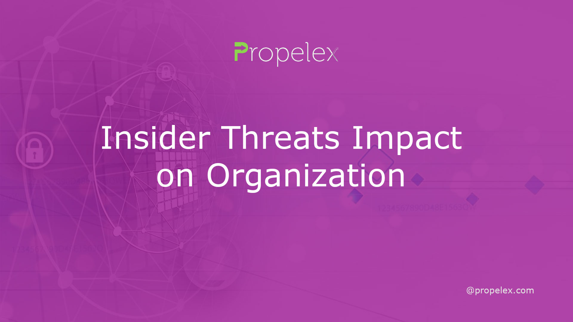 Insider Threats Impact on Organization - Propelex