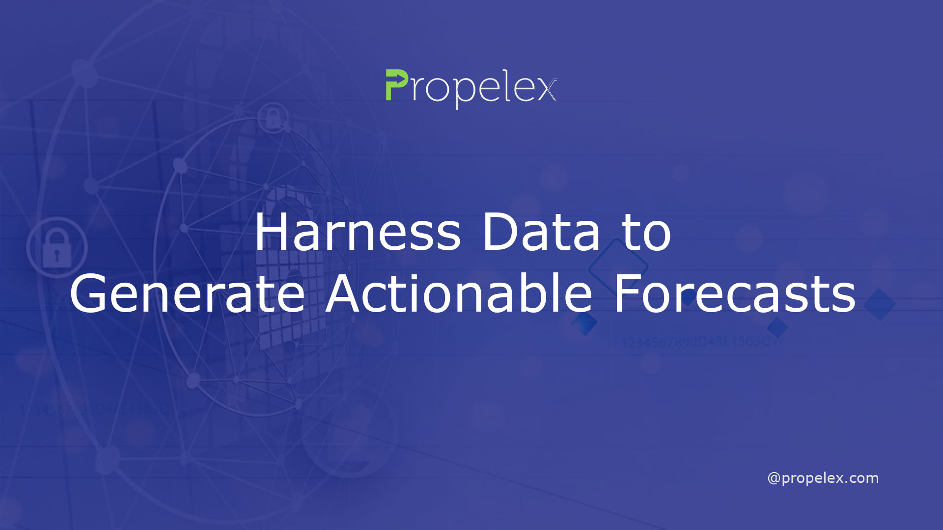 Harness Data to Generate Actionable Forecasts - Propelex