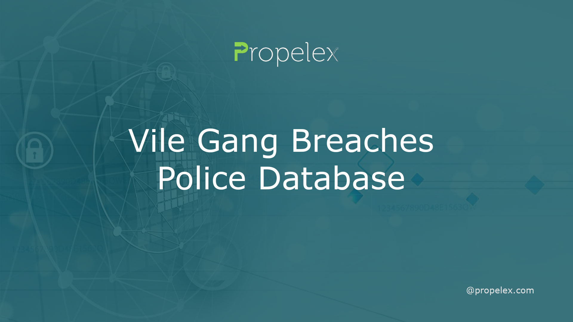 Vile Gang Breaches Police Database - Propelex